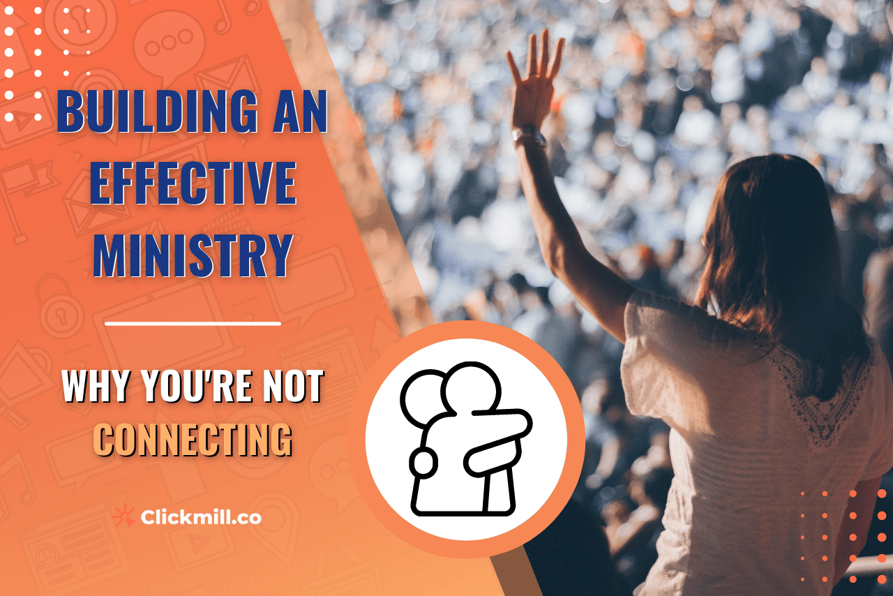 Building An Effective Ministry: How To Reach Your Community 2024
